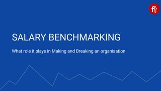 Salary benchmarking - Presentation by Dr. Manan Chaturvedi | PDF