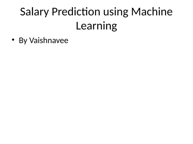Salary_Prediction_Presentation_By_Vaishnavee.pptx