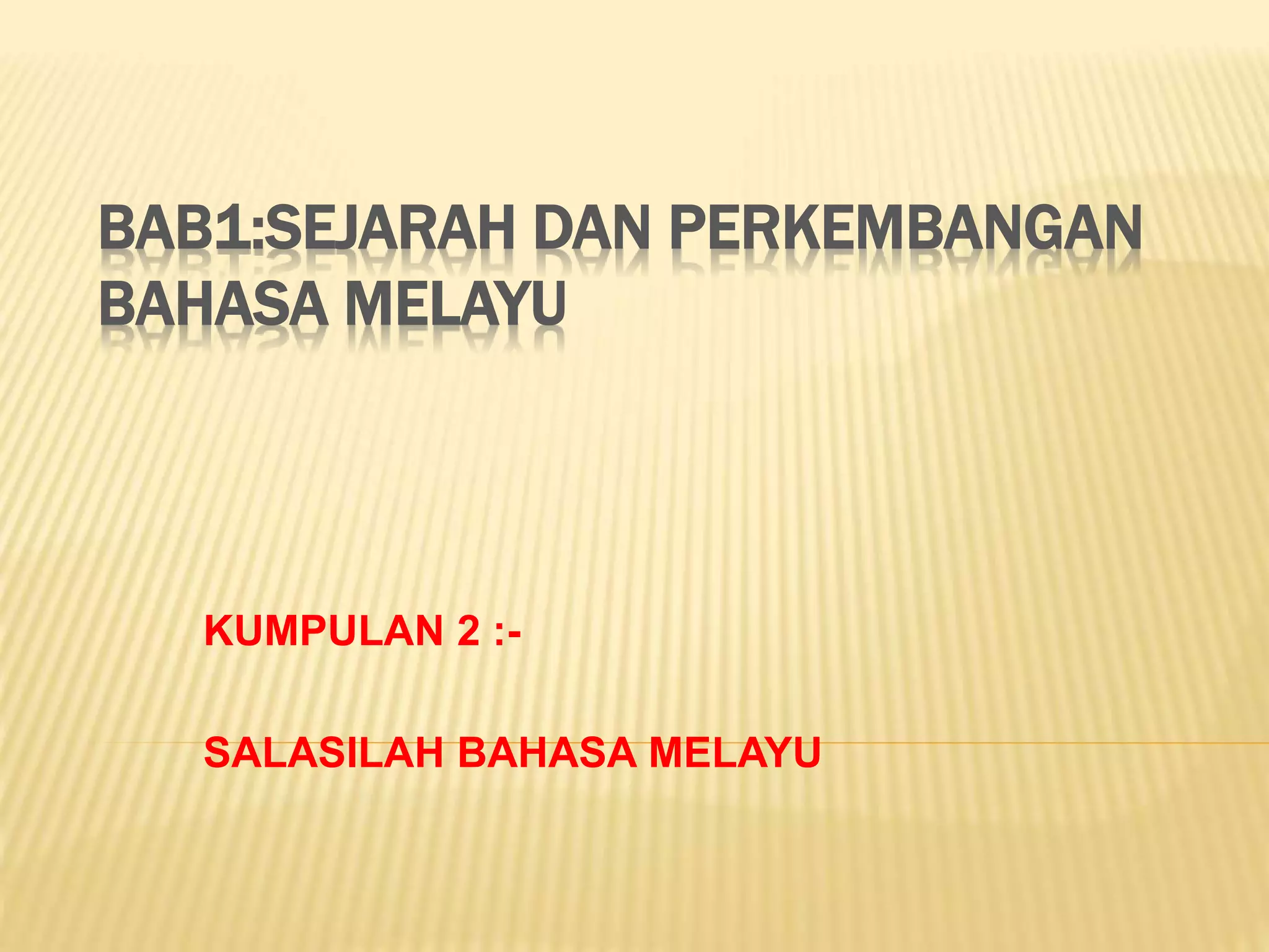 Bahasa melayu penggal 1: Salasilah bahasa Melayu | PPTX