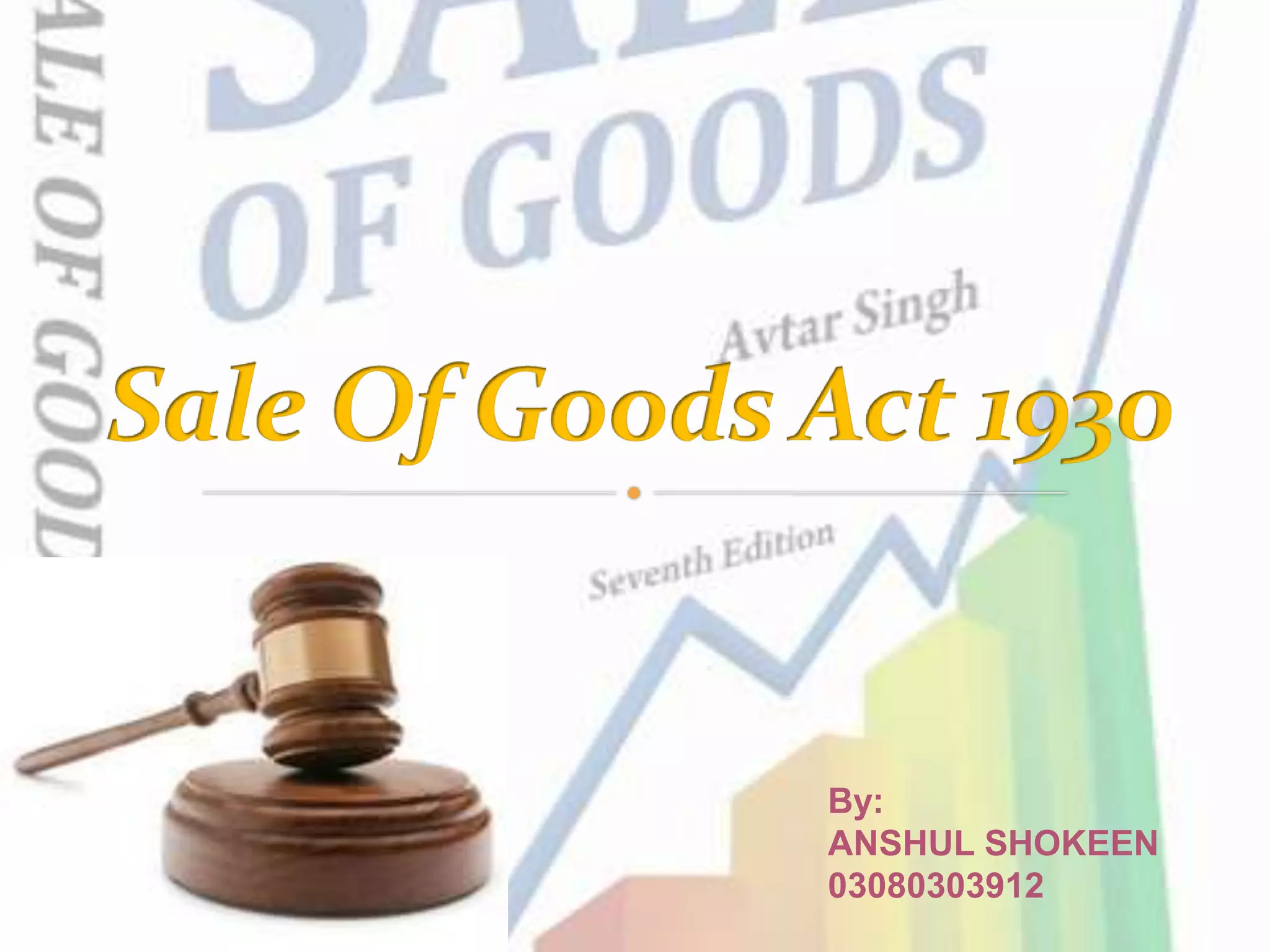 Sale of-goods-act-1930 anshul shokeen | PPT