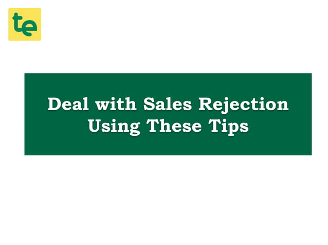 Deal with Sales Rejection Using These Tips | PPTX | Sales | Business