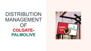 SALES AND DISTRIBUTION MANAGEMENT OF COLGATE PALMOLIVE | PPTX