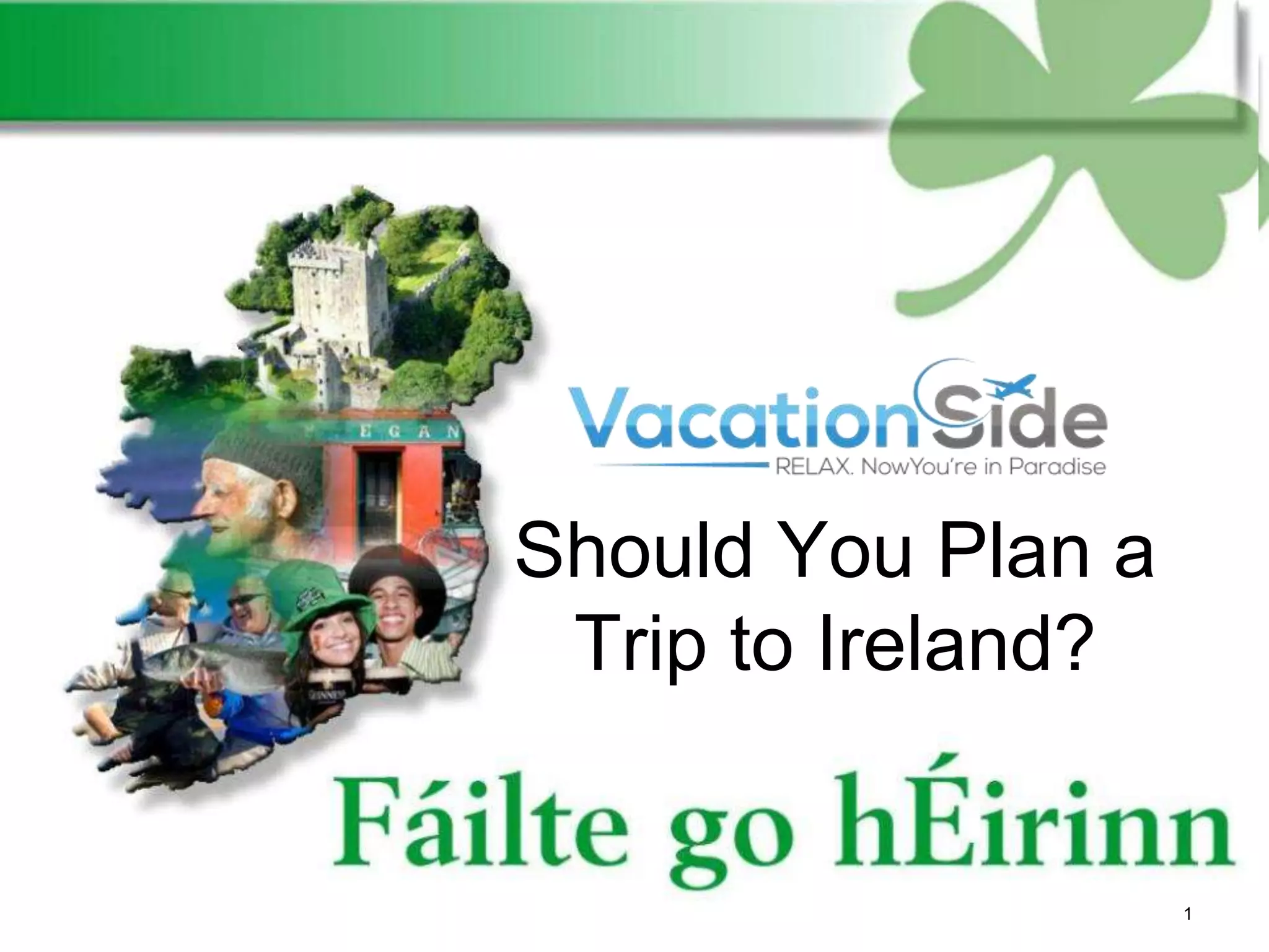 10 Reasons You Should Visit Ireland - Vacation Side Travel | PPT