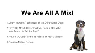 The 5 Types of Sales People and Their Dog Equivalent. | PPTX