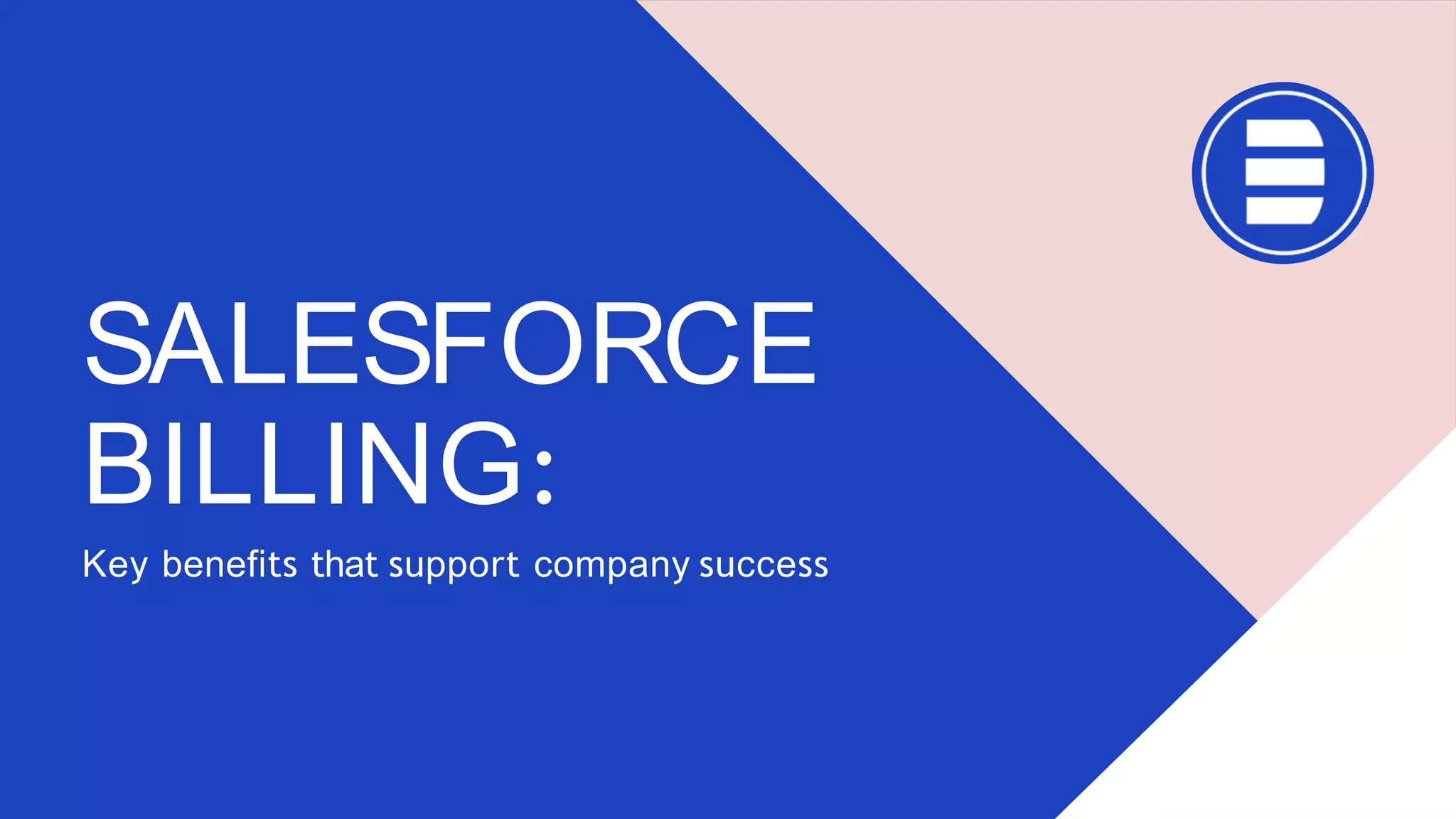 Salesforce Billing: Key benefits that support company success | PPT