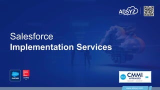 Salesforce Implementation Services PPT By ABSYZ | PPT