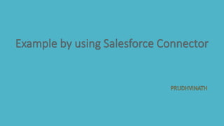 Salesforce connector Example | PPTX | Programming Languages | Computing