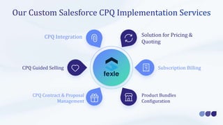 Salesforce CPQ Implementation at Fexle Services | PPTX