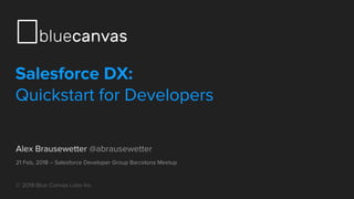Salesforce DX Quickstart for Developers (Barcelona Meetup) | PPT