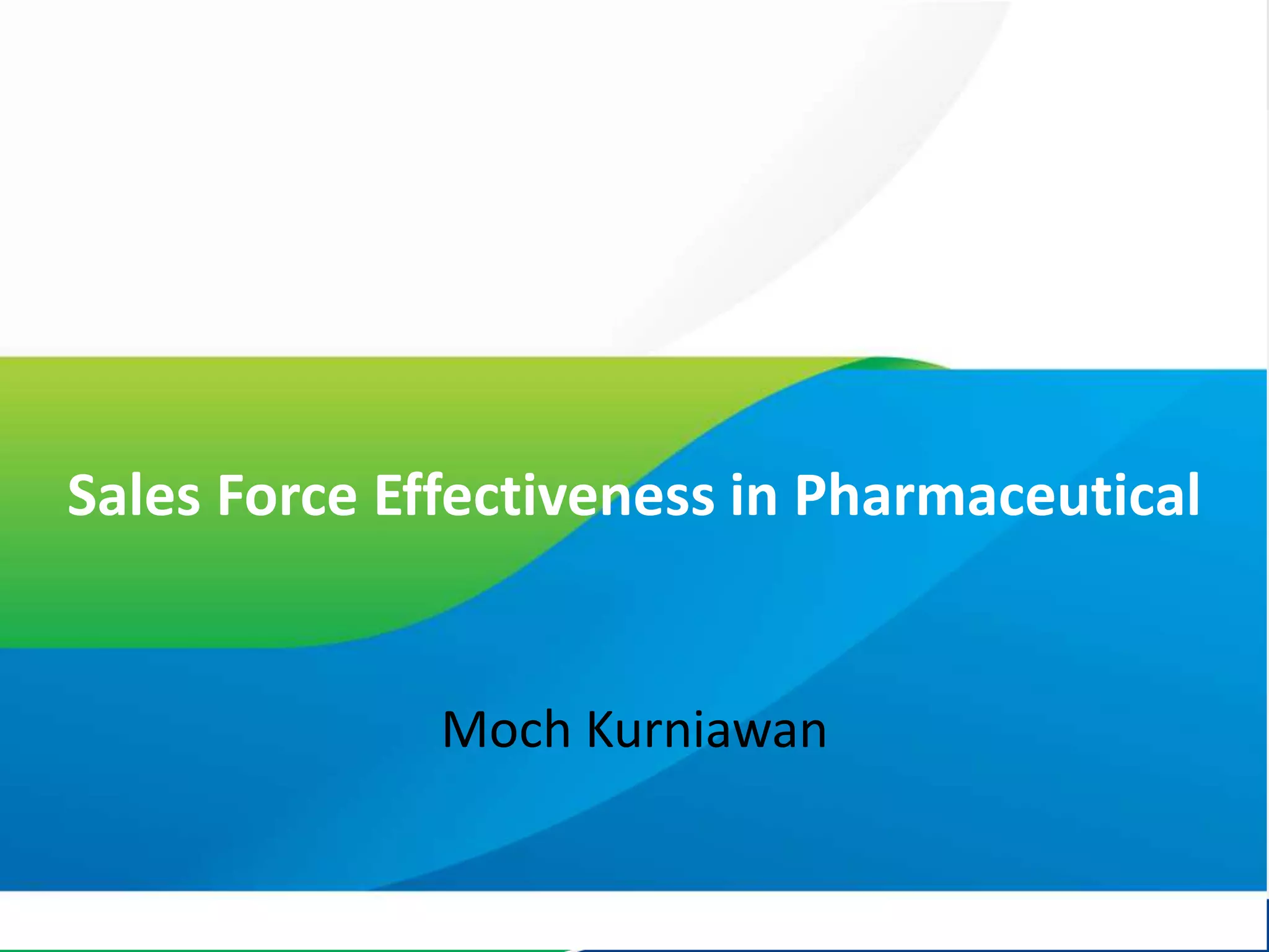 Sales force effectiveness in pharmaceutical | PPTX