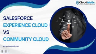 Salesforce Experience Cloud VS Community Cloud.pdf | Cloud Computing | Internet