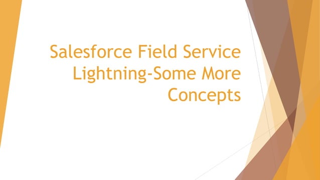 Salesforce Field Service Lightning Introduction Pptx