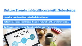 Transforming Healthcare with Salesforce Healthcare Cloud: Enhancing Patient Care | PDF