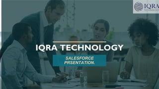 Salesforce PPT- Iqra Technology.pptx