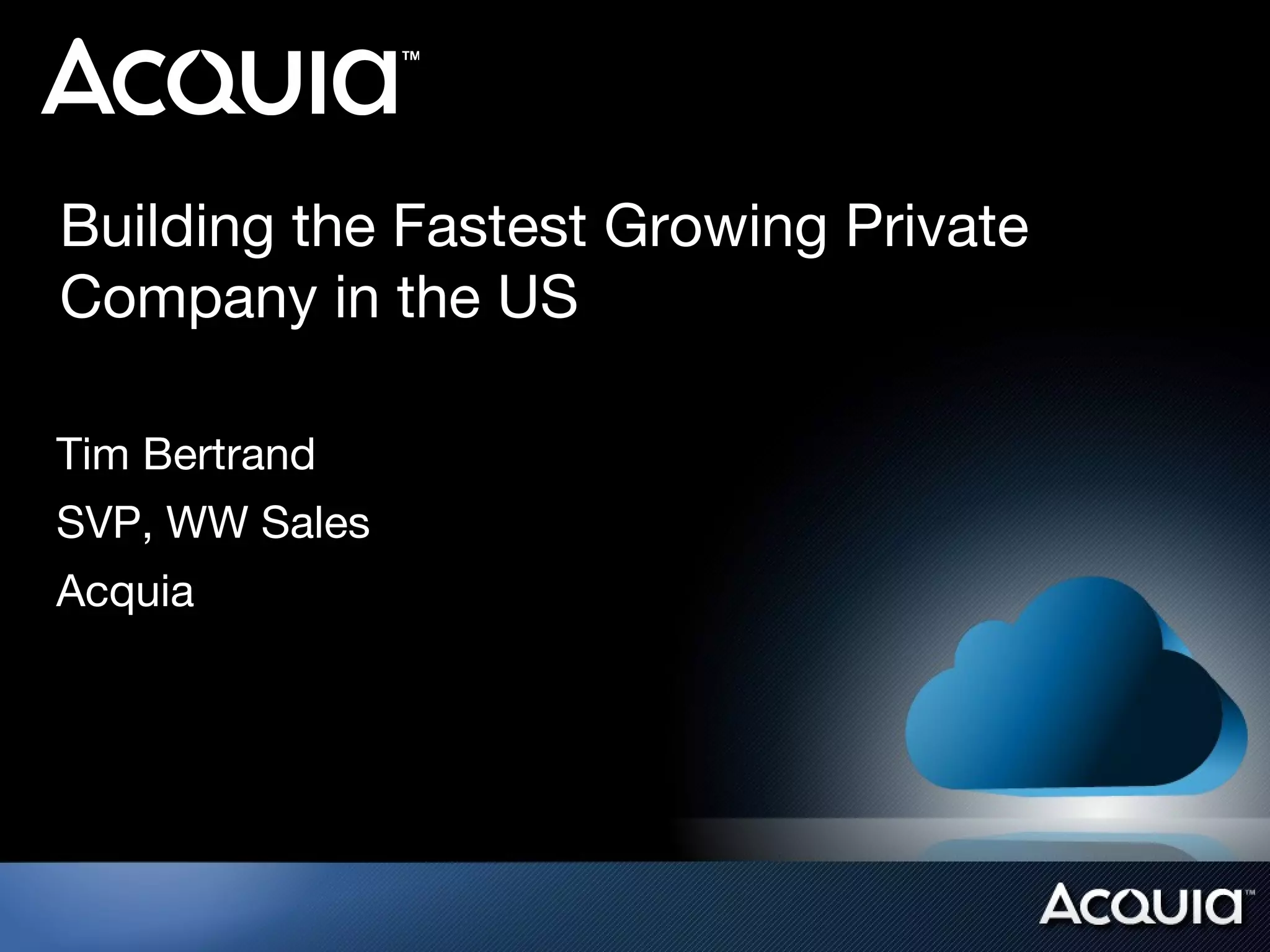 Tim Bertrand (VP of Worldwide Sales, Acquia) - Building a Formula One ...