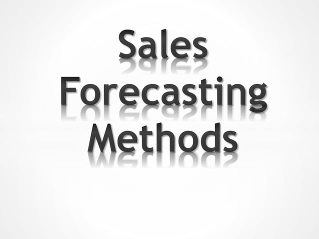 SALES FORECASTING METHOD | PPTX