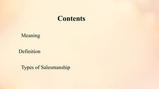 Salesmanship - Meaning and it's types ppt | PPTX