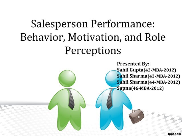 Sales performanceSalesperson Performance: Behavior, Motivation, and ...