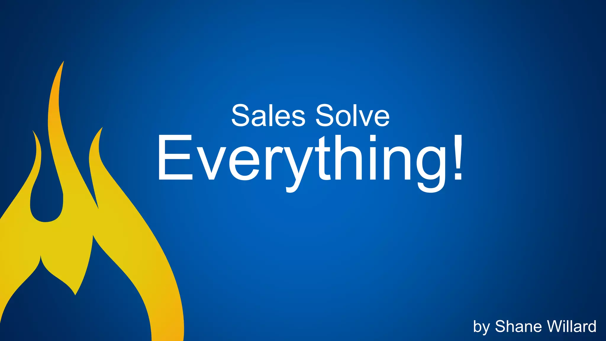 Sales Solve Everything - My Entrepreneurial Mantra | PPTX | Sales | Business