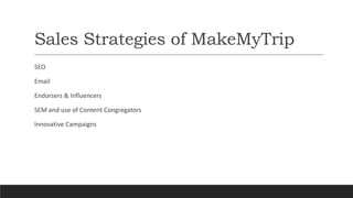 Sales strategy of make mytrip | PPTX