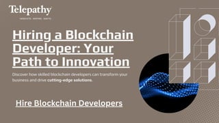 Hire Blockchain Developers – Build Secure & Scalable Blockchain Solutions | PPT