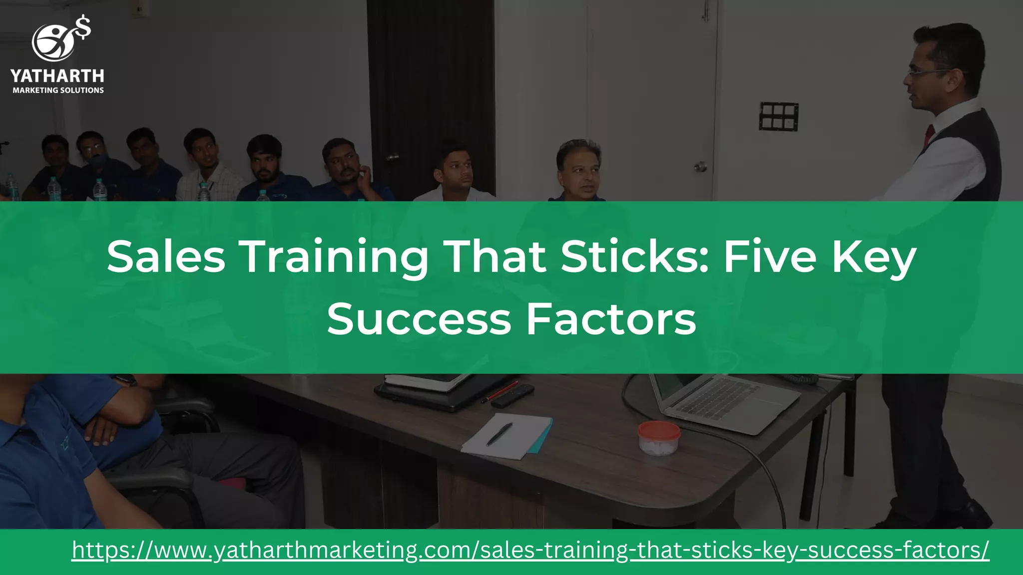 Sales Training That Sticks Five Key Success Factors | PPT Sales Training That Sticks Five Key Success Factors | PPT