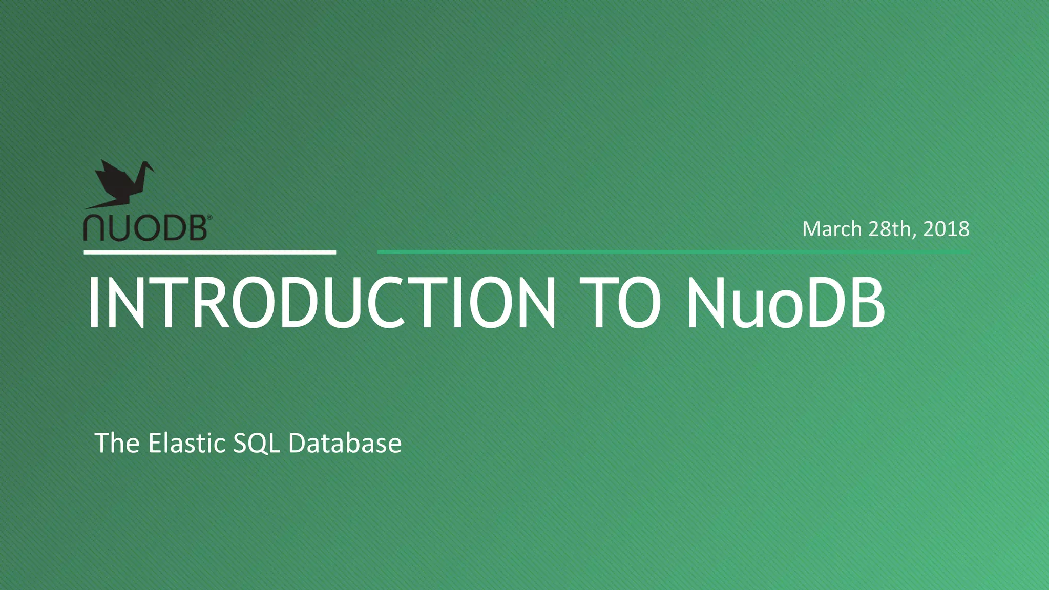 Introduction to NuoDB - March 2018 | PPT