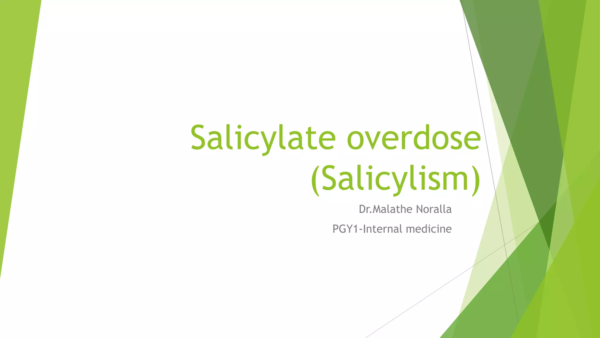 Salicylate overdose 2 | PPTX