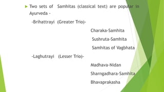 Salient features of Ayurveda Samhitas | PPT