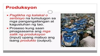 ANG MGA PRODUKSYON AT ANG MGA KONSEPTO NITO | PPTX