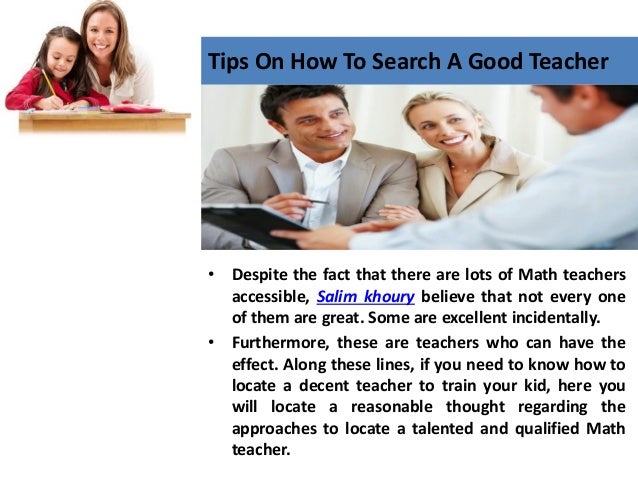 Salim Khoury Tips On How To Locate A Good Math Teacher salim-khoury-tips-on-how-to-locate-a-good-math-teacher