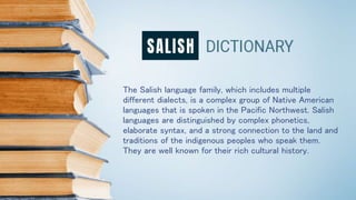 Most Comprehensive Salish Language Dictionary In USA | PPTX