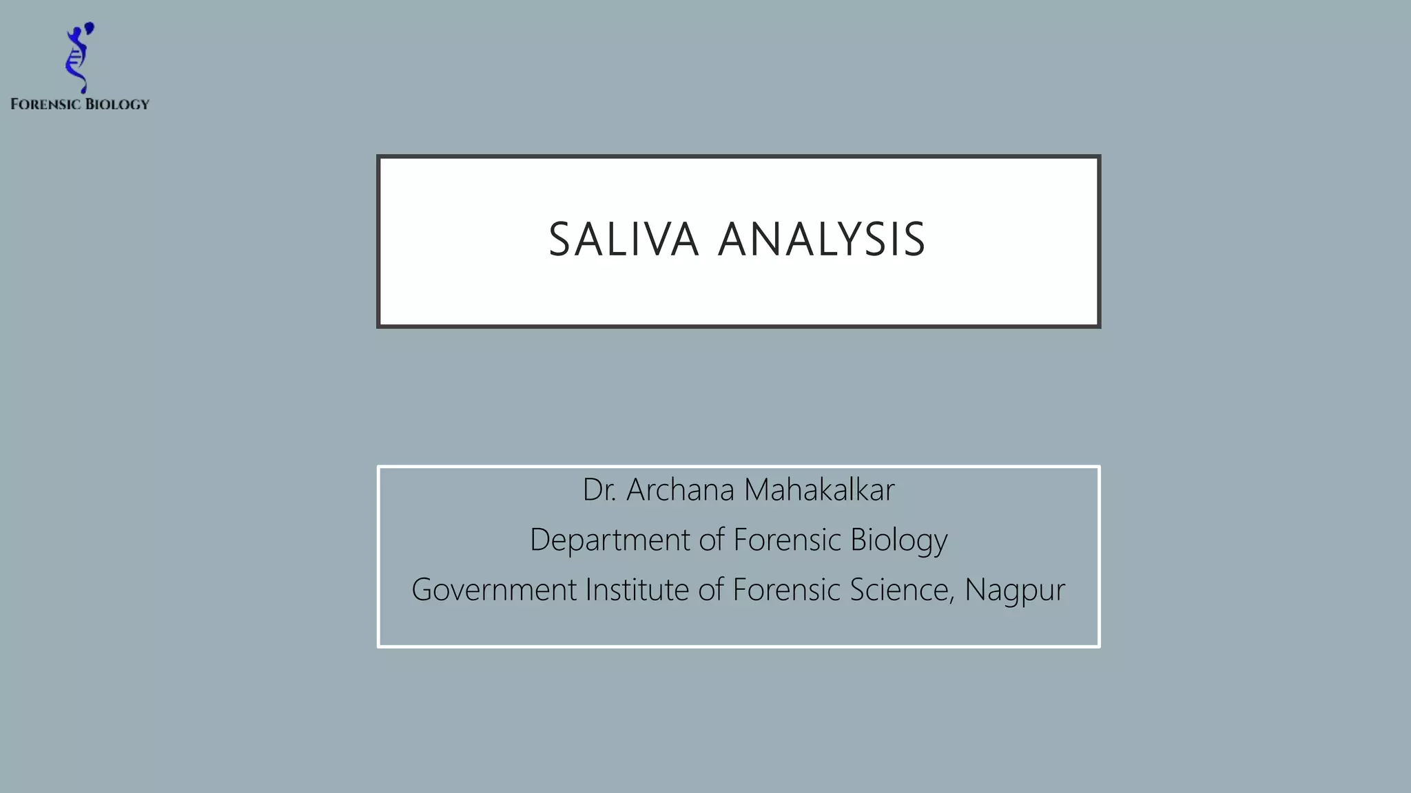 Saliva Analysis Methods -Forensic Biology | PPTX