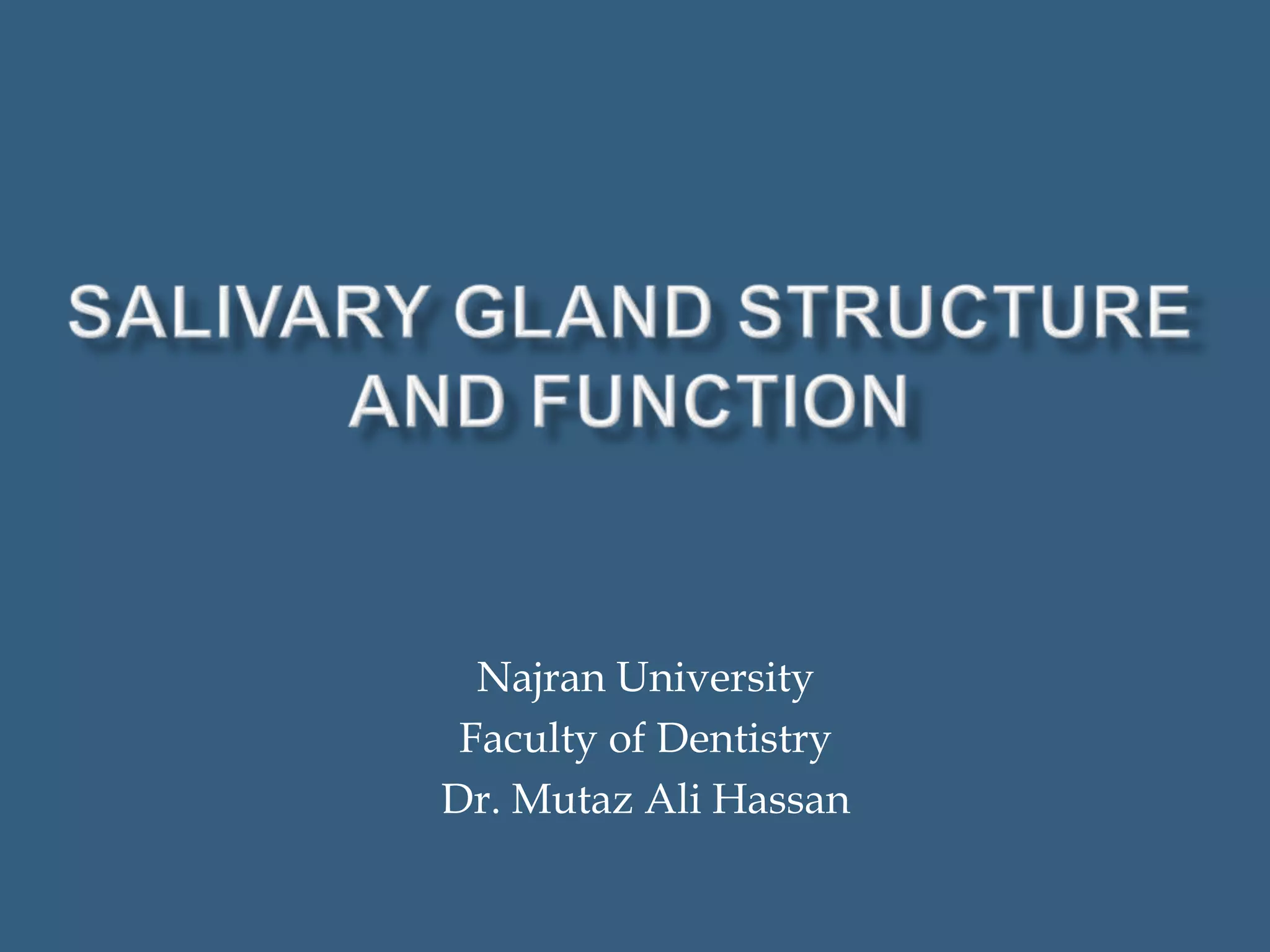 Salivary gland structure and function | PPTX