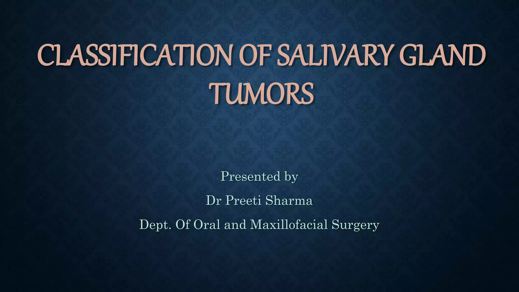 Salivary gland tumors classification | PPTX