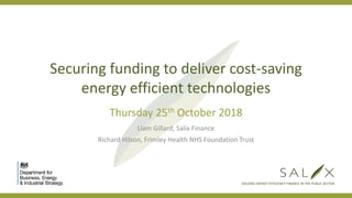 Securing funding to deliver cost-saving energy efficient technologies ...