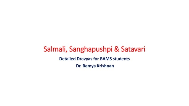 Salmali, Sanghapushpi, Satavari | PPTX