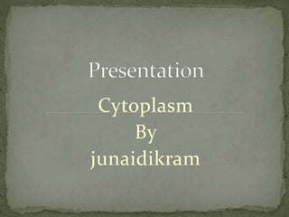 Cytoplasm | PPTX