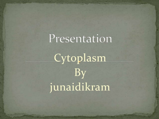 Cytoplasm | PPTX | Biological Sciences | Science