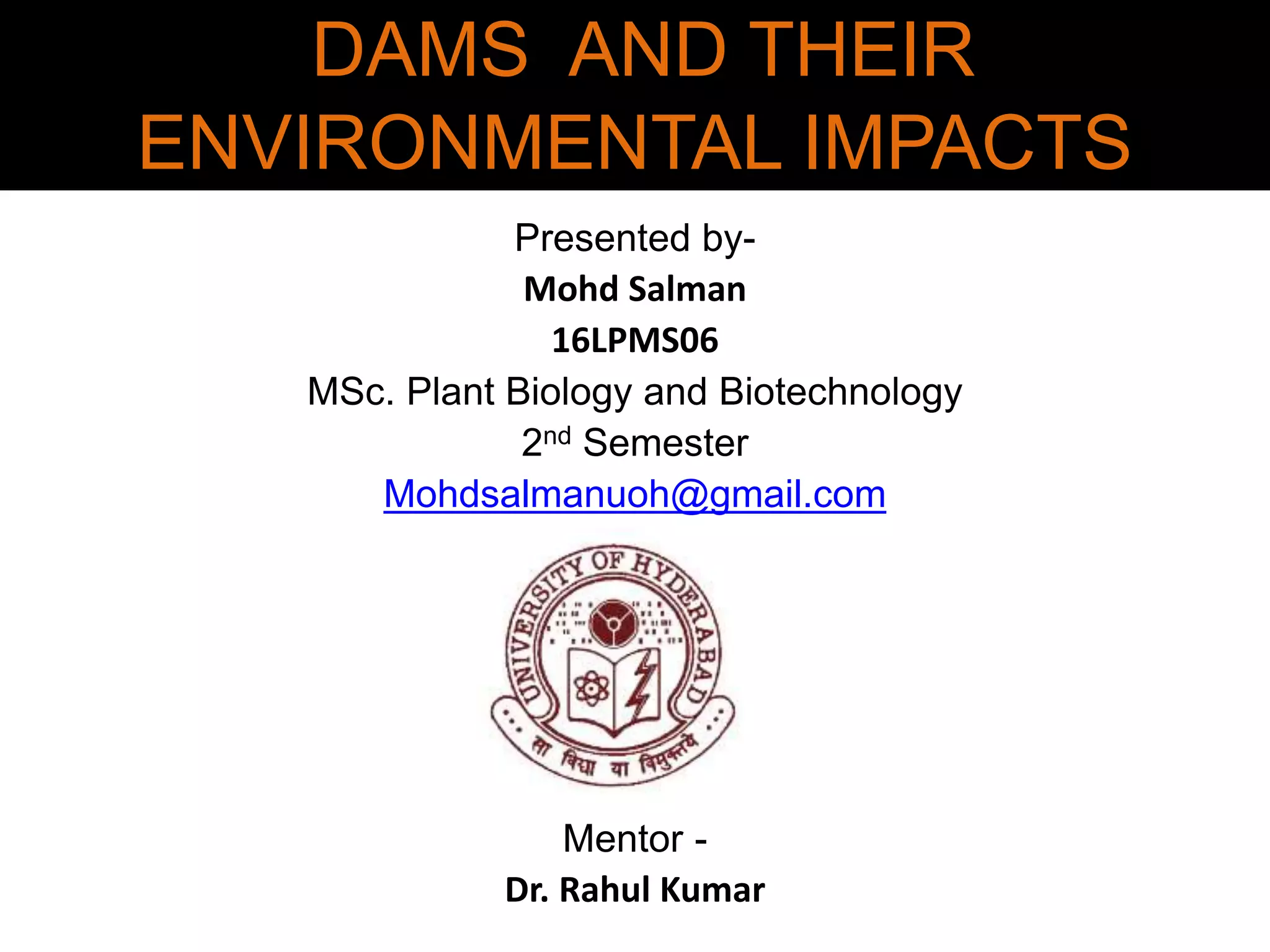 DAMS AND THIER ENVIRONMENTAL IMPACTS | PPTX