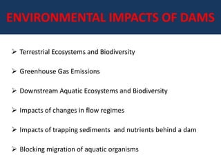 DAMS AND THIER ENVIRONMENTAL IMPACTS | PPT