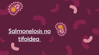 SALMONELOSIS tiphy y no thipy en pediatría | PPTX