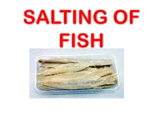 Salting of fish - Methods of fish preservation | PPTX
