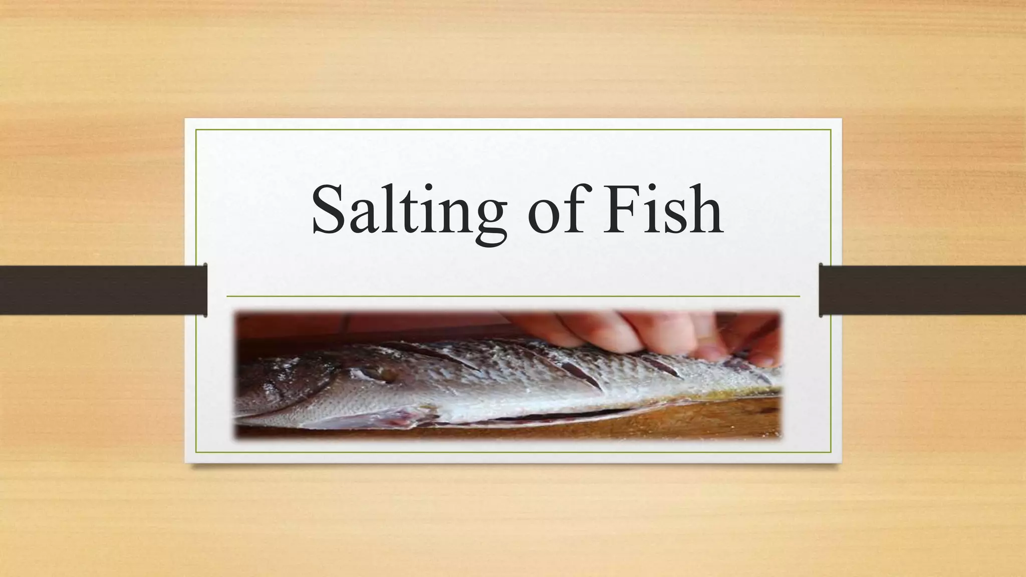 Salting of Fish | PPTX