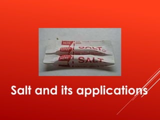 Salts and its applications final | PPT