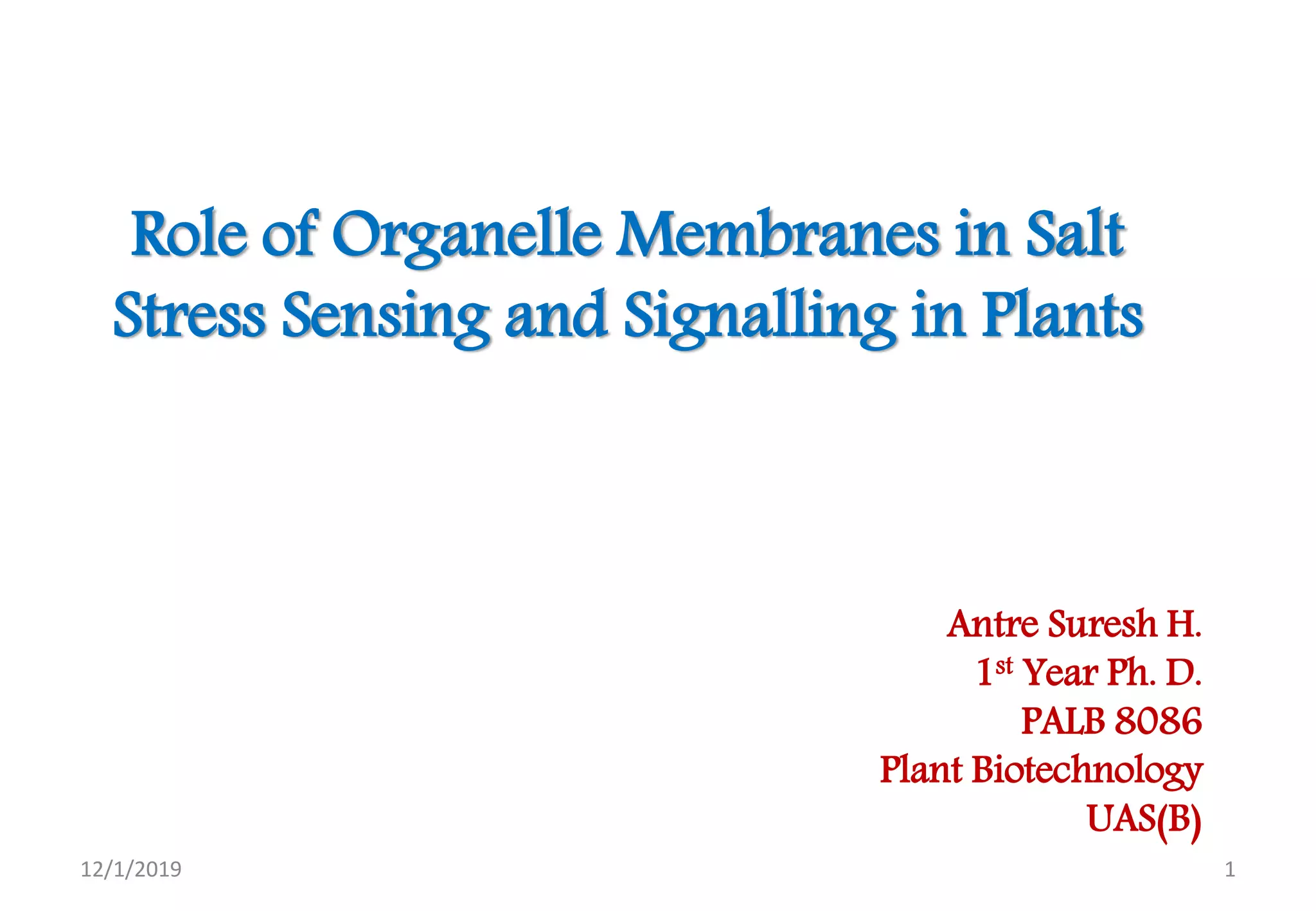 Salt stressRole of Organelle Membranes in Salt Stress Sensing and ...
