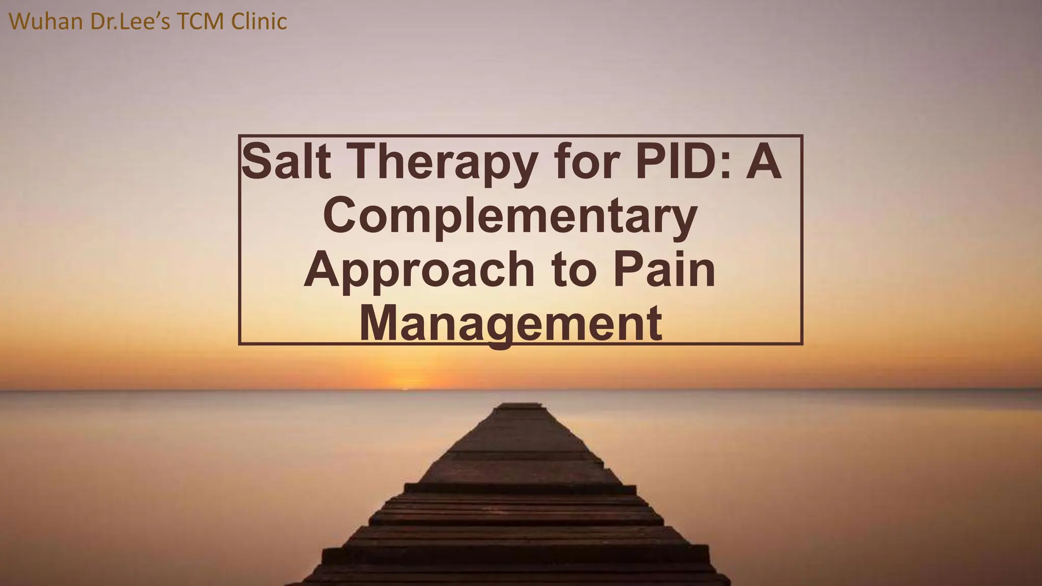 Salt Therapy for PID- A Complementary Approach to Pain Management.pptx