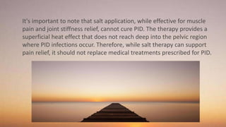 Salt Therapy for PID- A Complementary Approach to Pain Management.pptx