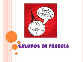 Saludos en frances | PPTX