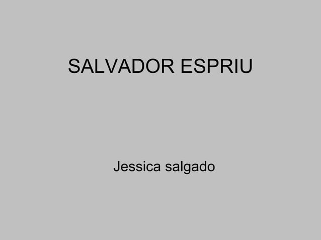 Salvador espriu (jessica salgado) | PPT